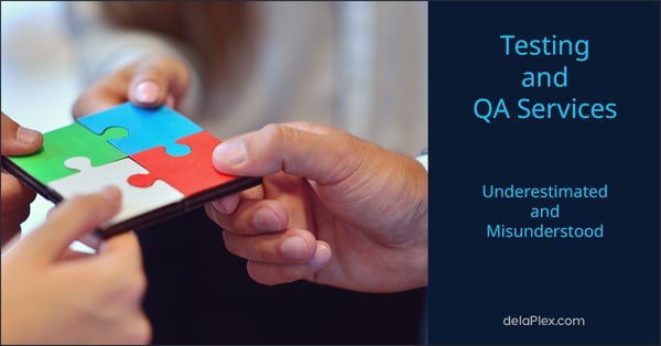 The Hidden Benefits of QA and Testing Services | delaPlex Blog